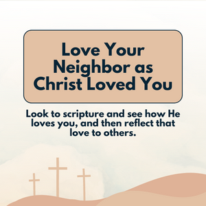 7 Ways to be a Good Neighbor in Christ